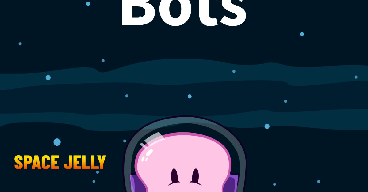 Bots - Space Jelly